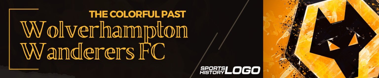 The Colorful Past of Wolverhampton Wanderers FC Logos | SPORTS LOGO HISTORY