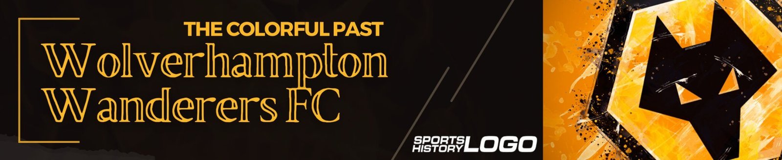 The Colorful Past of Wolverhampton Wanderers FC Logos | SPORTS LOGO HISTORY