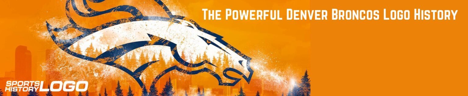 The Powerful Denver Broncos Logo History | SPORTS LOGO HISTORY